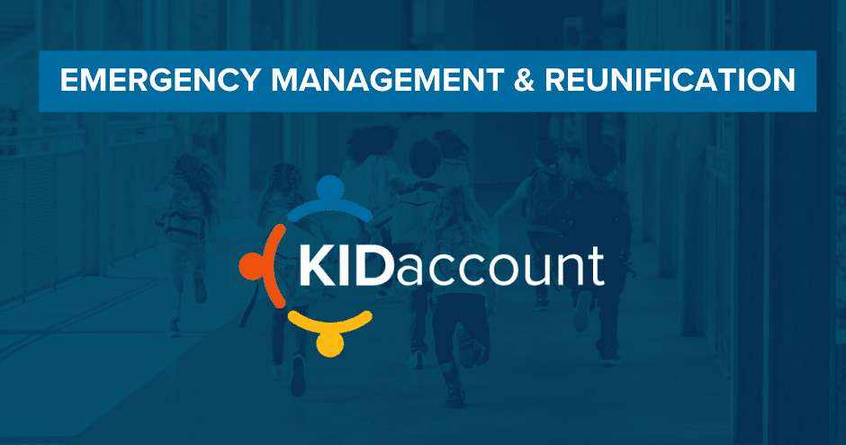 Emergency Management & Reunification - KIDaccount